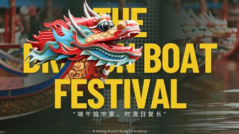 Chinas Dragon Boat Festival A Celebration Of Culture History And