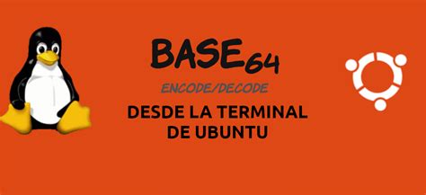 Base64 Encoding And Decoding From The Command Line