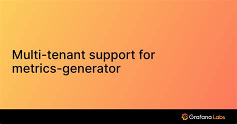 Multi Tenant Support For Metrics Generator Grafana Enterprise Traces Documentation