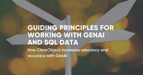 guiding principles for working with genai and sql data clear object