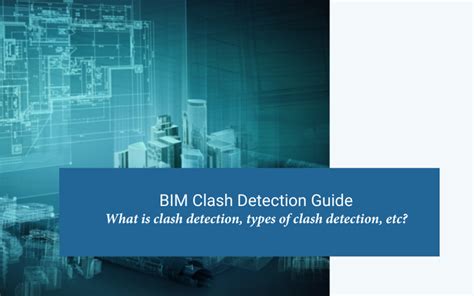 What Is Clash Detection What Types Of Clashes And More