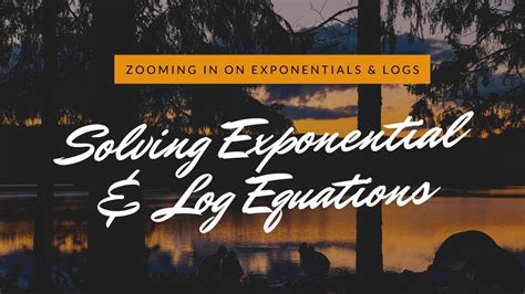 Solving Exponential And Log Equations Youtube