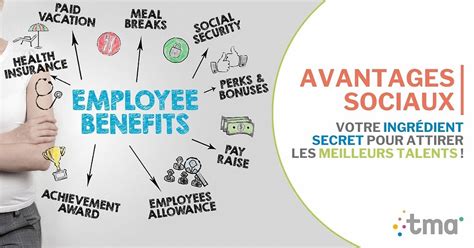 Avantages Sociaux Lingrédient Secret Pour Attirer Les Meilleurs