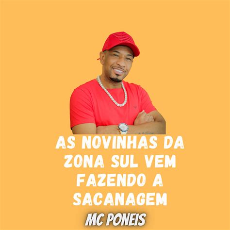 As Novinhas Da Zona Sul Vem Fazendo A Sacanagem Youtube Music