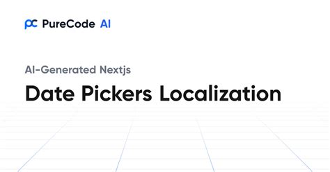 Nextjs Date Pickers Localization Made Easy Purecode Ai