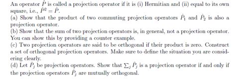 Solved An Operator P Is Called A Projection Operator If It