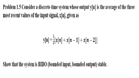 Solved 1 Consider A Discrete Time System Whose Output Y N