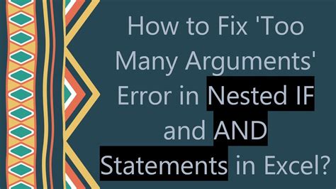 How To Fix Too Many Arguments Error In Nested If And And Statements In Excel Youtube