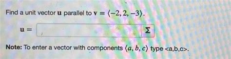 Solved Find A Unit Vector U Parallel To V U Note Chegg