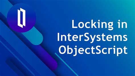 Locking In Intersystems Objectscript Youtube