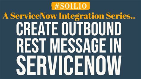 How To Create A Rest Message In Servicenow 4mv4d S01l10 Youtube