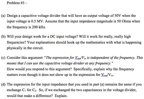 Solved Problem 3 A Design A Capacitive Voltage Divider That Will Have An Output Voltage Of