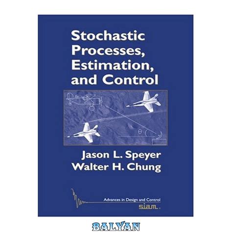 دانلود کتاب Stochastic Processes Estimation And Control بلیان