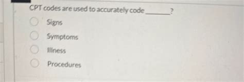 Solved CPT Codes Are Used To Accurately Code Signs Sympto