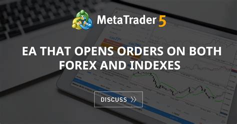 Ea That Opens Orders On Both Forex And Indexes Forex Ea Generator