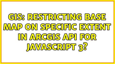 Gis Restricting Base Map On Specific Extent In Arcgis Api For Javascript 3 2 Solutions