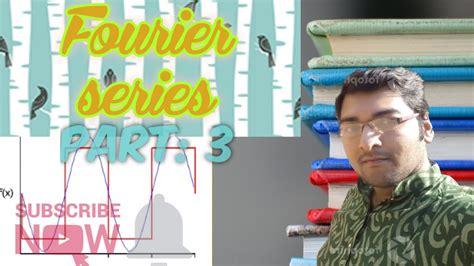 Fourier Series Fourier Series Engineering Mathematics Part 3 Youtube