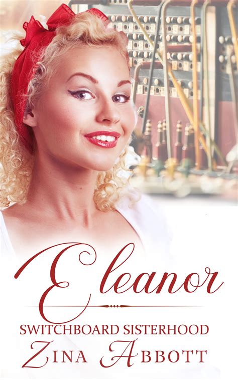 Eleanor The Switchboard Sisterhood Book 15 By Zina Abbott Goodreads