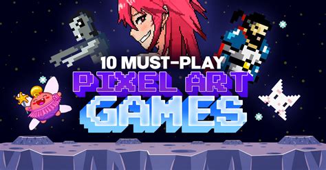 10 Pixel Art Games For Retro Gaming Fans
