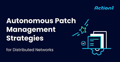 Guide Autonomous Patch Management Strategies For Distributed Networks Action1 Spiceworks