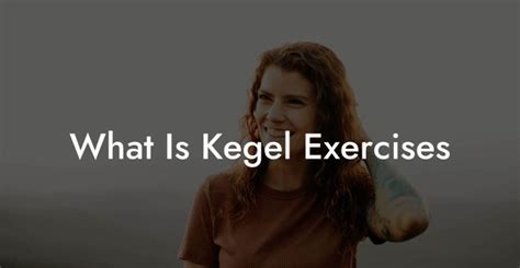 Kegel During Sex Pelvic Floor Therapy Exercises Workouts