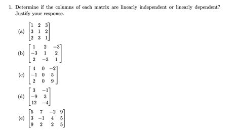 Solved 1 Determine If The Columns Of Each Matrix Are