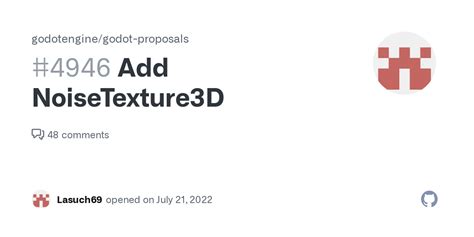 Add Noisetexture3d · Issue 4946 · Godotenginegodot Proposals · Github