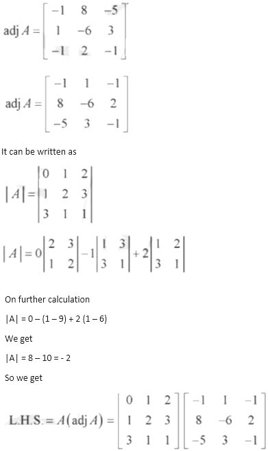 Find The Adjoint Of The Given Matrix And Verify In Case That A Adj A Adj A A A I [ 0