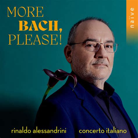 More Bach Please Rinaldo Alessandrini Qobuz
