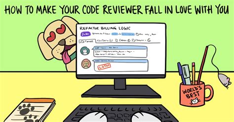 How To Make Your Code Reviewer Fall In Love With You ·