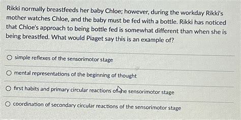 Solved Rikki Normally Breastfeeds Her Baby Chloe However Chegg Com