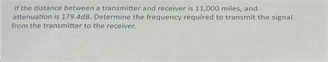 Solved If The Distance Between A Transmitter And Receiver Is Chegg Com