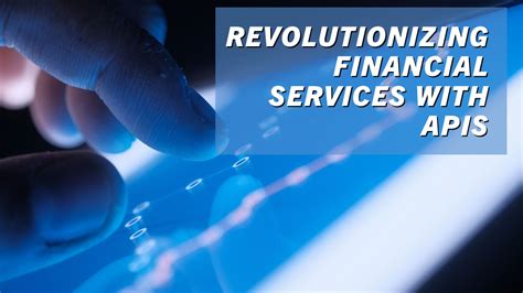 The Role Of Apis In Transforming Financial Services