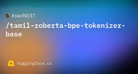 Aswin Tamil Roberta Bpe Tokenizer Base At Main