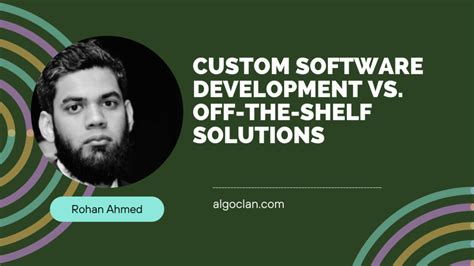 Custom Software Development Vs Off The Shelf Solutions