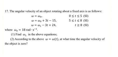17 the angular velocity of an object rotating about