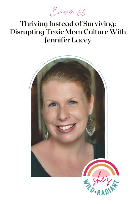 66 Thriving Instead Of Surviving Disrupting Toxic Mom Culture With Jennifer Lacey Ashley