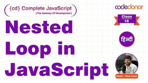 Nested Loop In Javascript Looping Statement Cd Complete Javascript Course C 18 Hindi