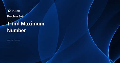 414 Third Maximum Number Solutions And Explanation Vultr Docs