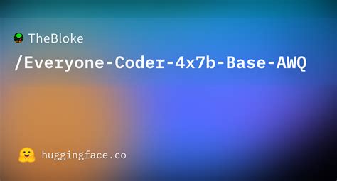 TheBloke Everyone Coder 4x7b Base AWQ Hugging Face