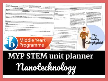 IB MYP STEM Unit Planner Nanotechnology By The Teaching Astrophysicist