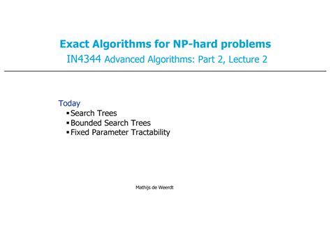 Lecture 1 Exact Algorithms For Np Hard Problems In4344 Advanced