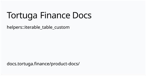 Helpersiterabletablecustom Tortuga Finance Docs