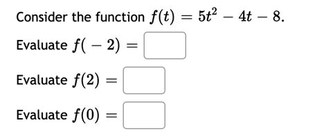 solved consider the function f t 5t2−4t−8 evaluate f −2