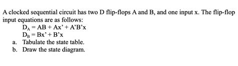 Solved A Clocked Sequential Circuit Has Two D Flip Flops A