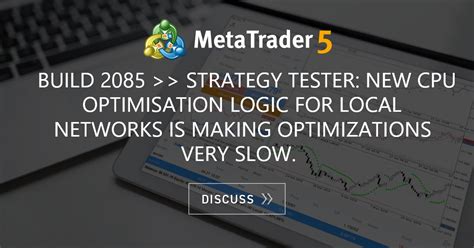 Build 2085 Strategy Tester New Cpu Optimisation Logic For Local