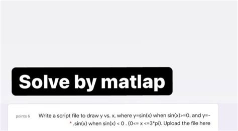 Solved Solve By Matlap Points 6 Write A Script File To Draw