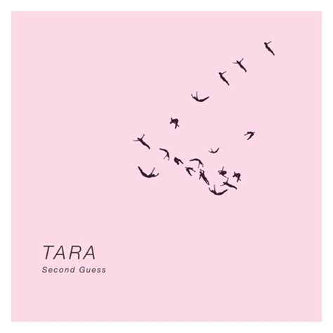 Listen Tara Second Guess