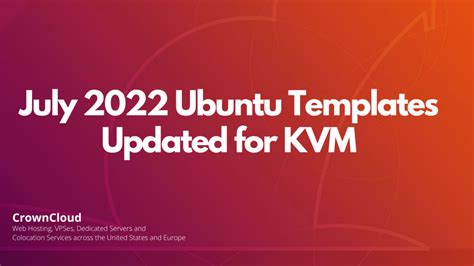 July 2022 Ubuntu Templates Updated For Kvm The Crowncloud Blog