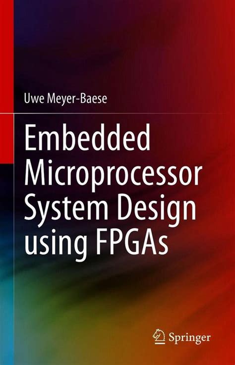 Embedded Microprocessor System Design Using FPGAs Ebook Uwe Meyer